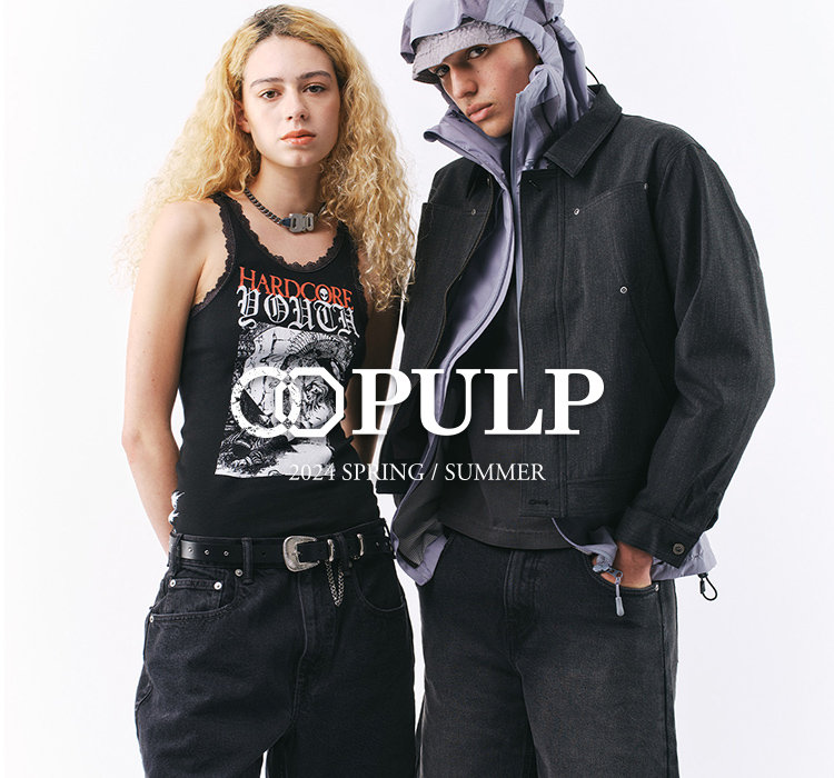 PULP 2024 SPRING / SUMMER｜PULP｜特集｜BAYCREW’S STORE