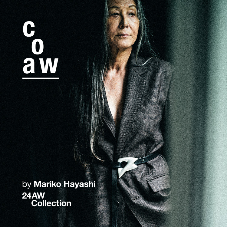 coaw by Mariko Hayashi 24AW Collection｜BAYCREW'S STORE LIMITED｜特集｜BAYCREW’S STORE
