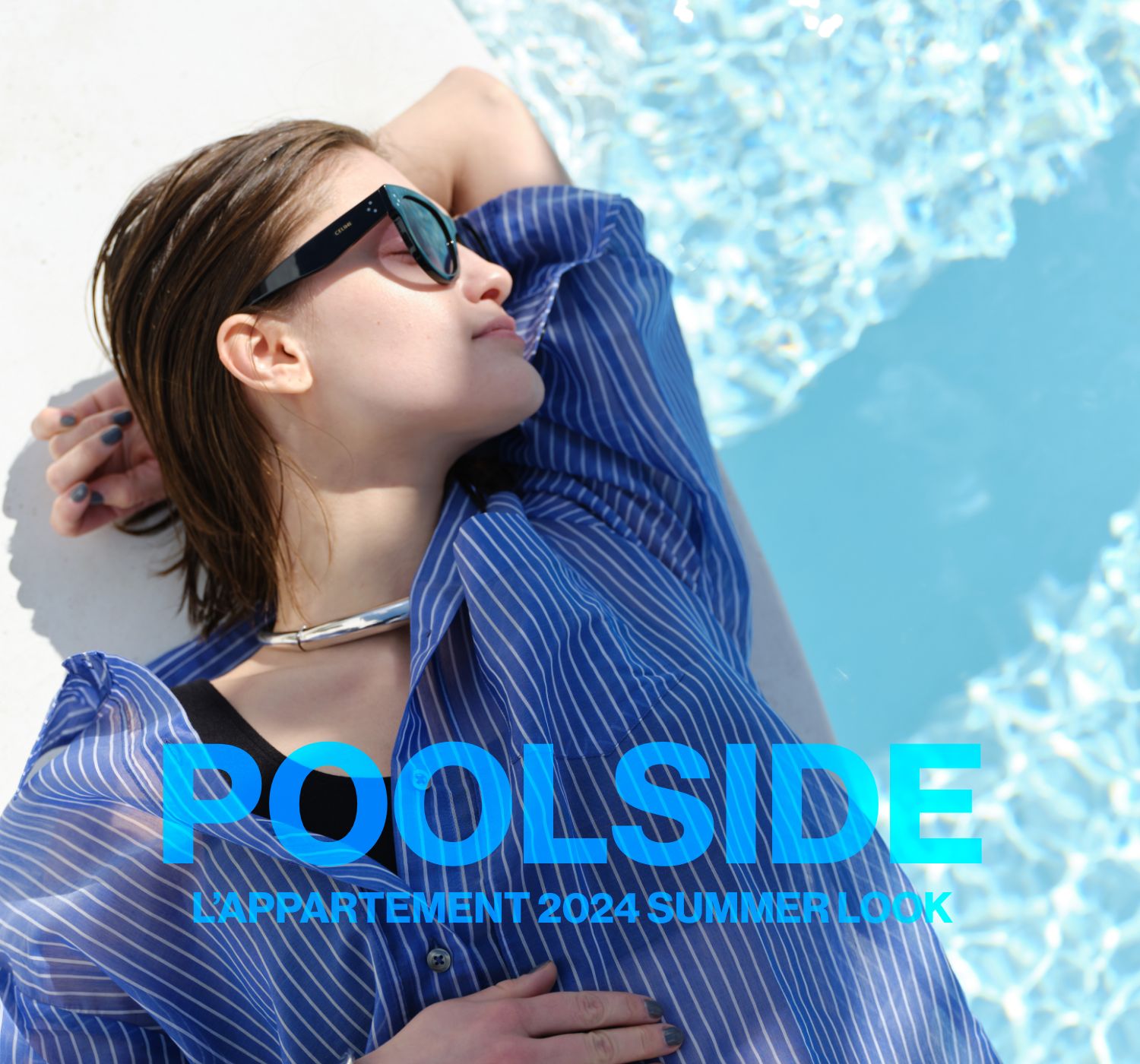 POOLSIDE / L’APPARTEMENT 2024 Summer look｜L'Appartement｜特集｜BAYCREW’S STORE