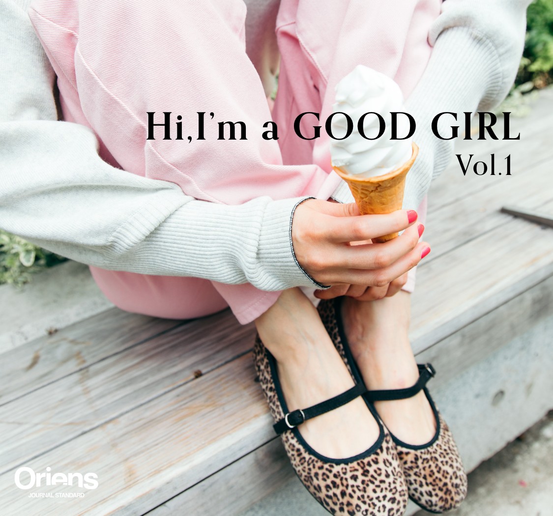 Hi,I’m a GOOD GIRL Vol.1 ｜Oriens JOURNAL STANDARD LADYS｜特集｜BAYCREW’S STORE