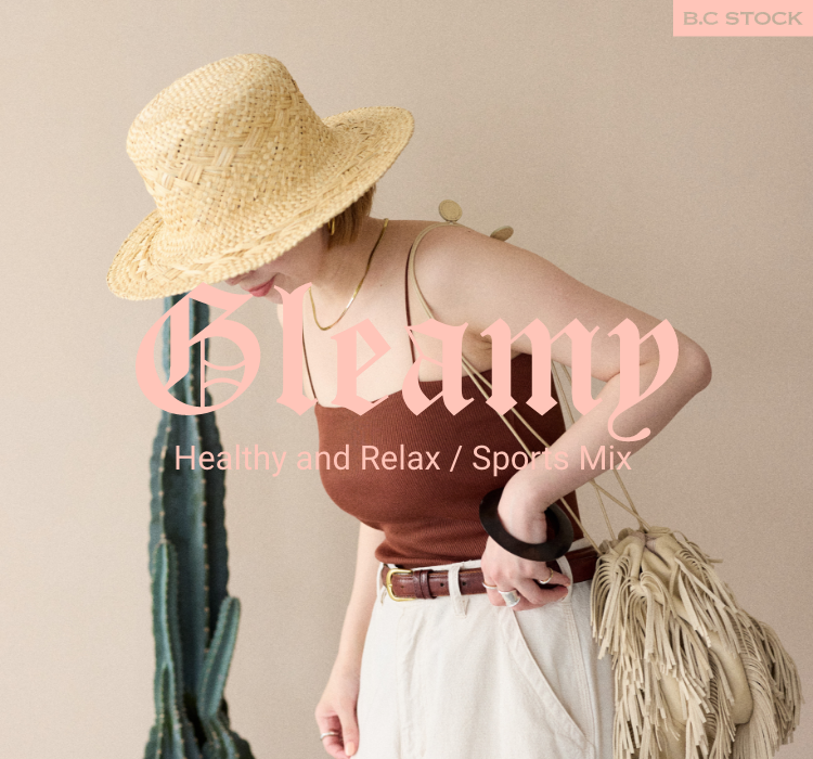 Gleamy healthy&relax / sports mix｜B.C STOCK LADYS｜特集｜BAYCREW’S STORE