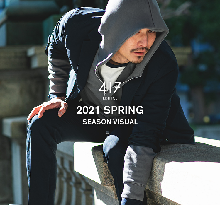 417 EDIFICE 2021 SPRING SEASON VISUAL｜417 EDIFICE｜特集｜BAYCREW’S STORE