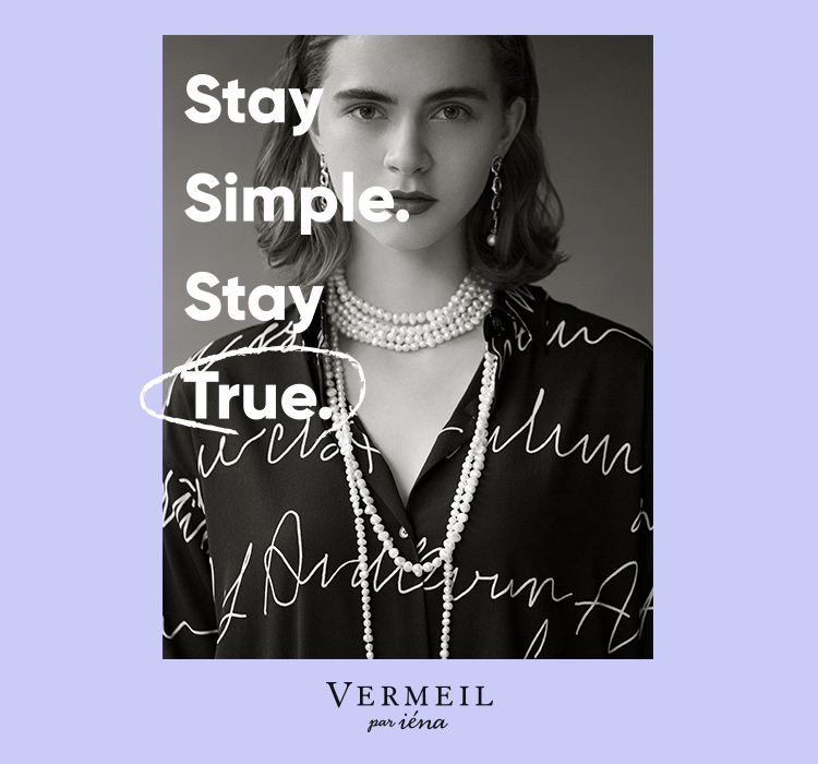 "Stay Simple. Stay True” -Stay True-｜VERMEIL par iena｜特集｜BAYCREW’S STORE