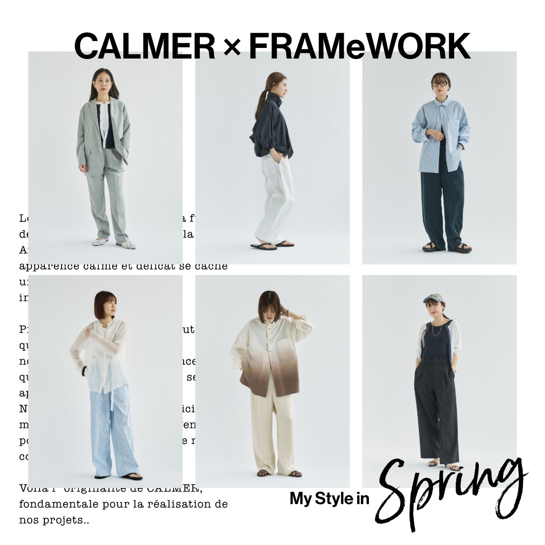 CALMER × FRAMeWORK | My Style in Spring｜CALMER｜特集｜BAYCREW’S STORE