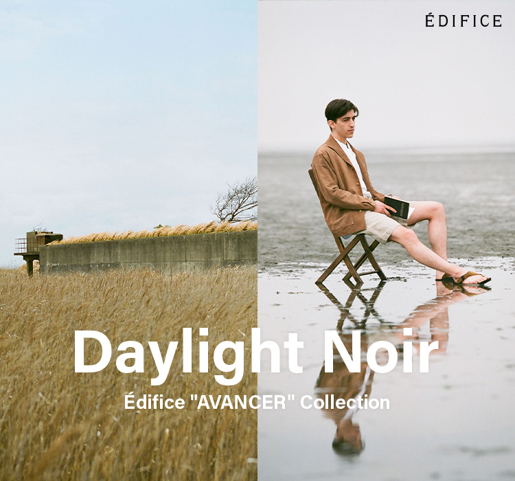 Daylight Noir Edifice「AVANCER」 Collection｜EDIFICE - BAYCREW'S STORE