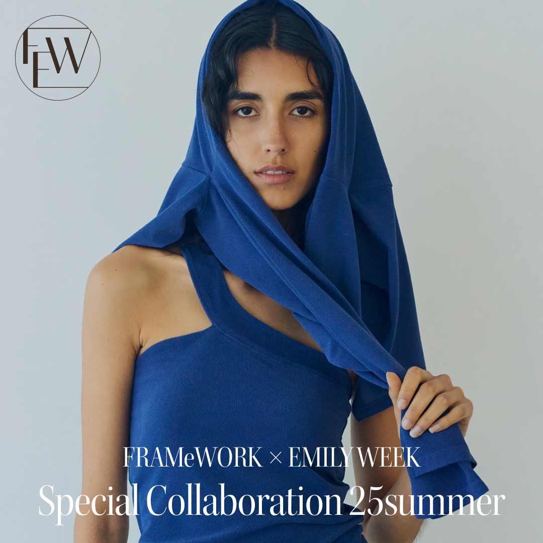 FRAMeWORK×EMILY WEEK Special Collaboration 25summer｜特集｜BAYCREW’S STORE